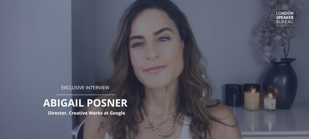 Interview with Abigail Posner: Director, Creative Works at Google